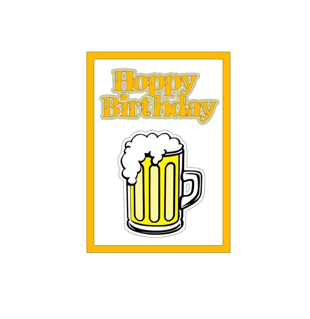 SVG Digital Download Hoppy Birthday Beer Card Digital Cutting File .svg ...