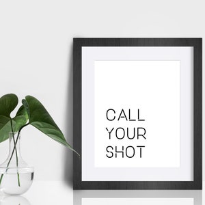 Call Your Shot Motivational Print for Instant, Digital Download ...