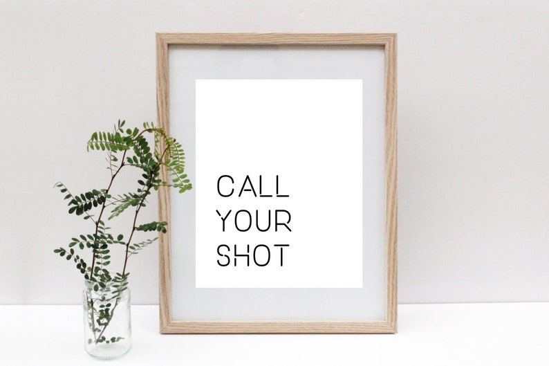 Call Your Shot Motivational Print for Instant Digital | Etsy