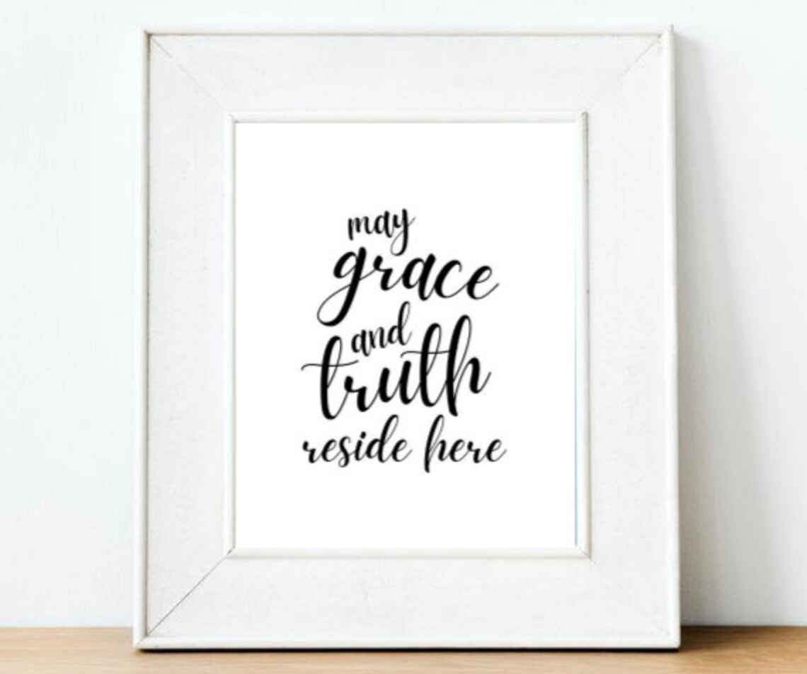 May Grace and Truth Reside Here, Inspirational Wall Art, Inspirational ...