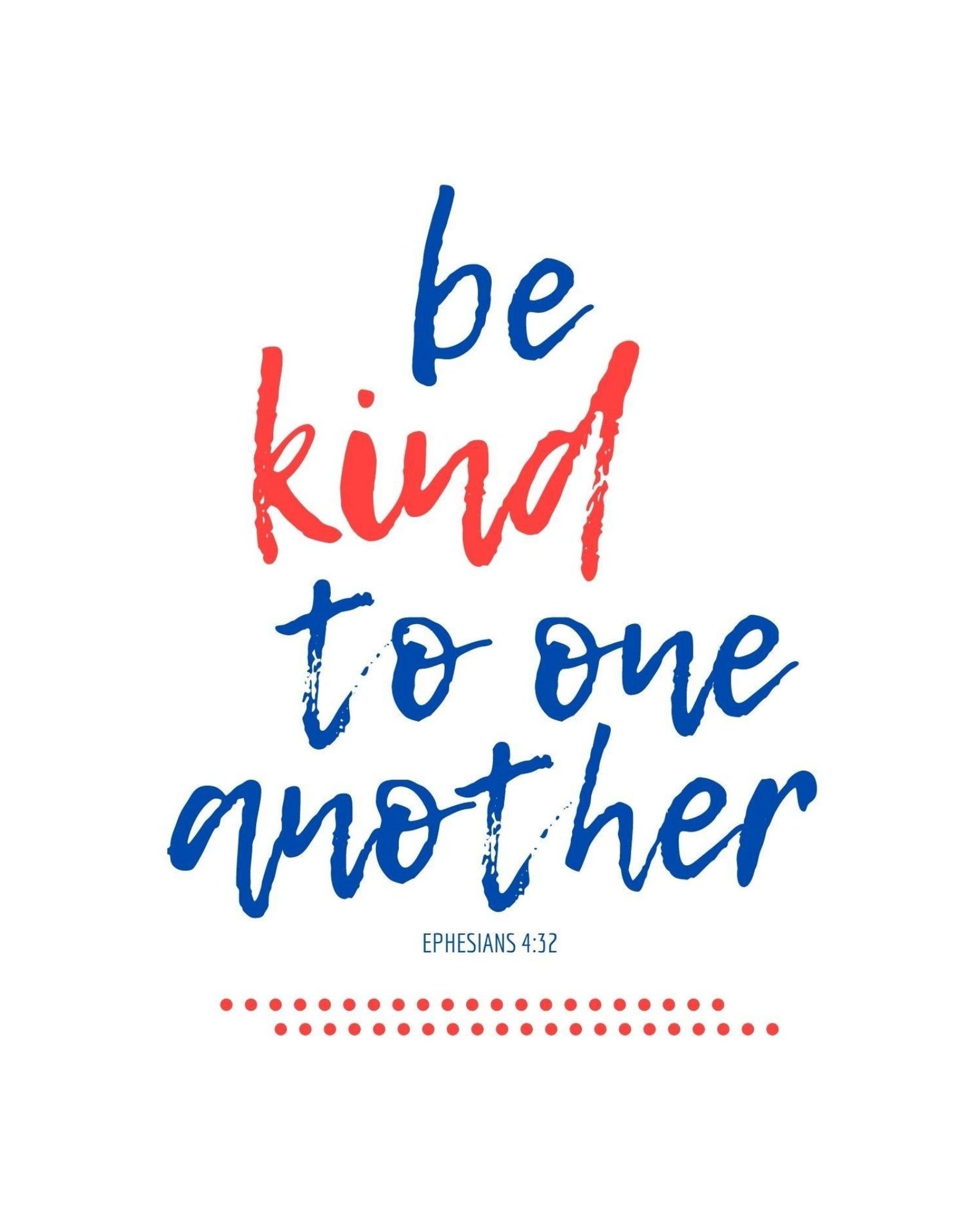 Be Kind to One Another, Ephesians Scripture Quote, Printable Scripture ...