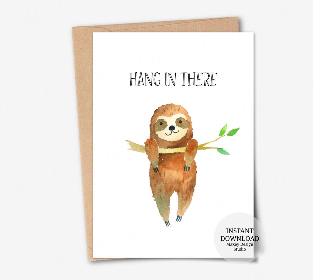 Hang in There Sloth Card: Get Well Soon, Sympathy (instant Download) - Etsy