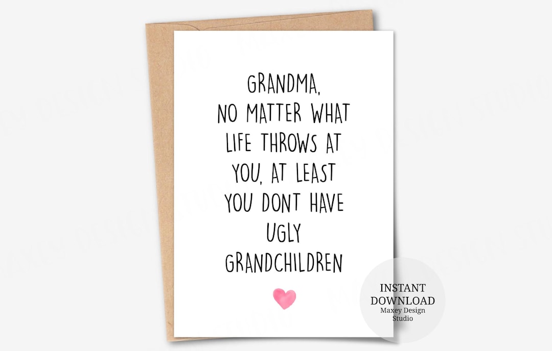 Funny Grandma Card: at Least You Don't Have Ugly Grandchildren (digital ...