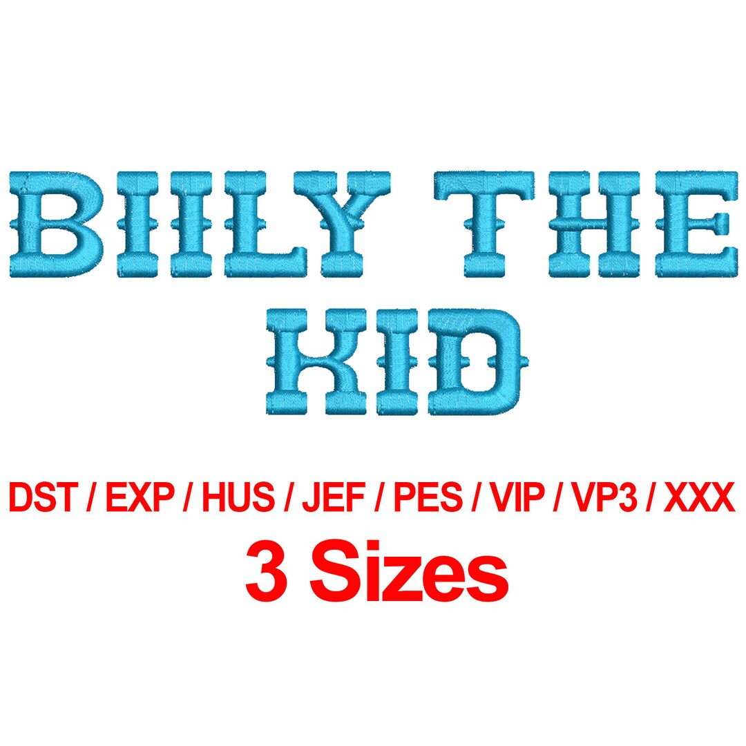 Biily the Kid - Machine Embroidery Designs Embroidery Fonts 3 Sizes Dst ...
