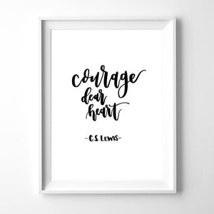 Courage, Dear Heart | C.S. Lewis Quote | Chronicles of Narnia | Black ...