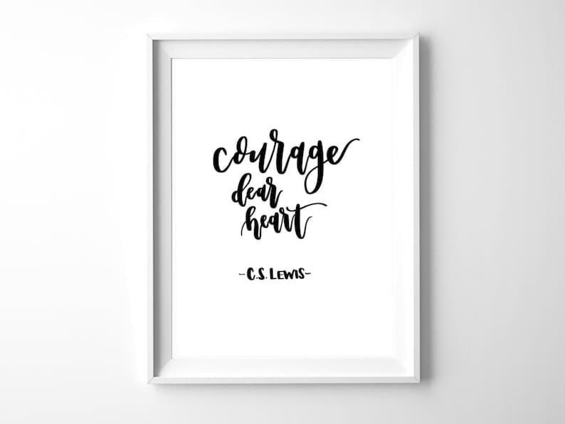 Courage, Dear Heart | C.S. Lewis Quote | Chronicles of Narnia | Black ...