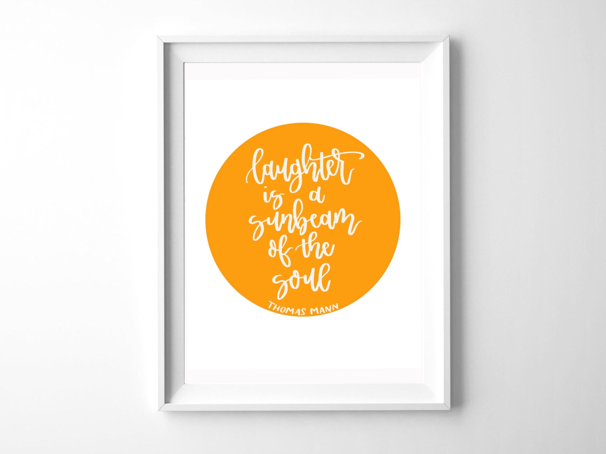 Thomas Mann Quote - "laughter is a Sunbeam of the Soul" - Orange ...