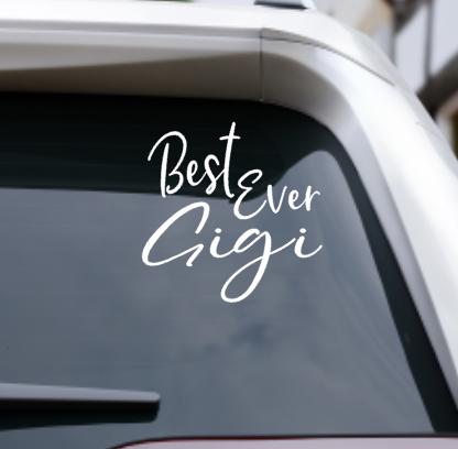 Gigi Vinyl Decal, Best Ever Gigi Car Decal, Gift for Gigi, Gigi Mother ...