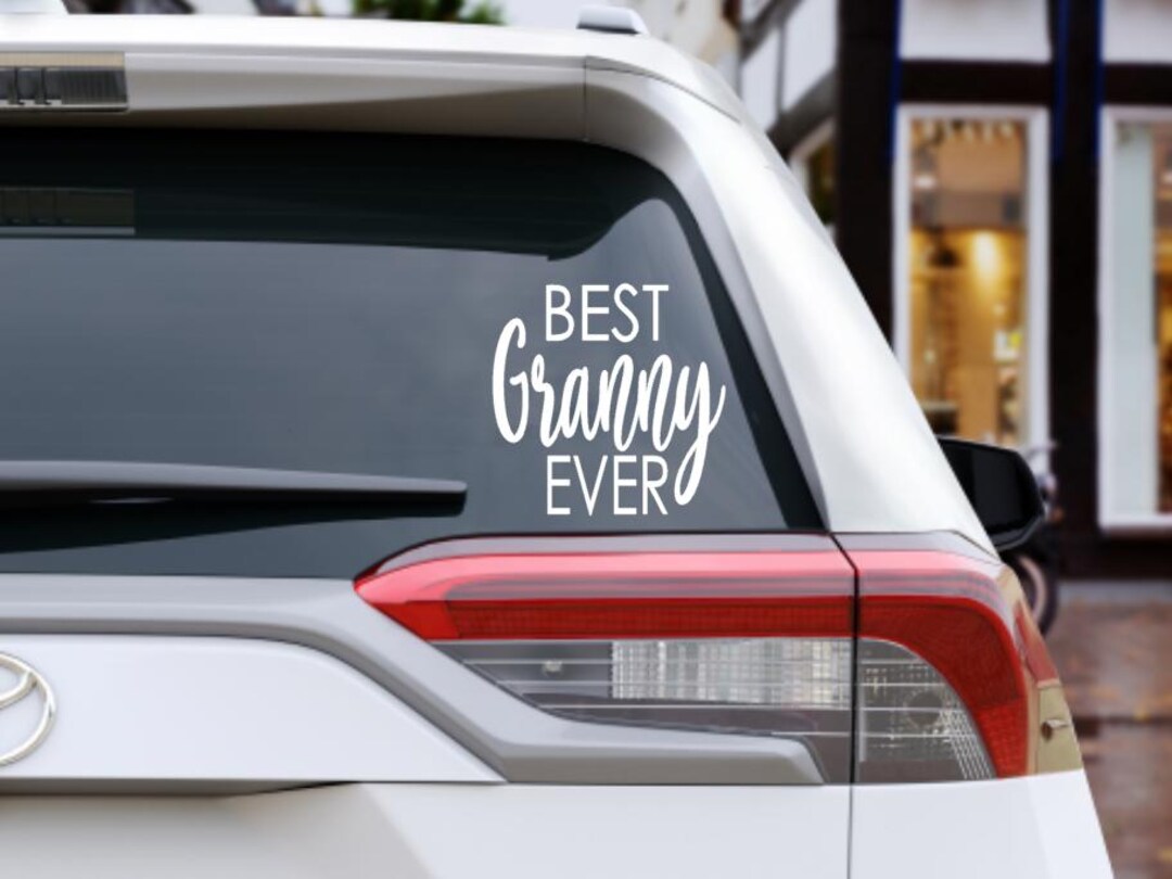 Granny Vinyl Decal, Best Granny Ever Car Decal, Gift for Granny, Granny ...
