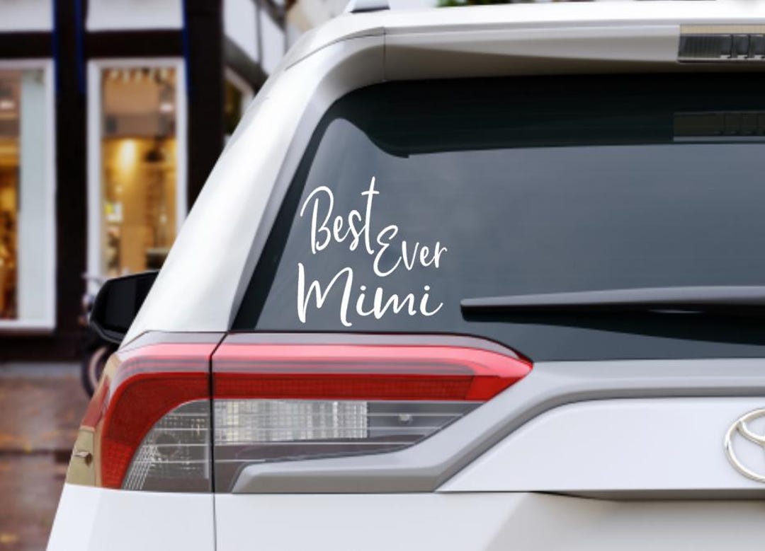 Mimi Vinyl Decal, Best Ever Mimi Car Decal, Gift for Mimi, Mimi Mother ...