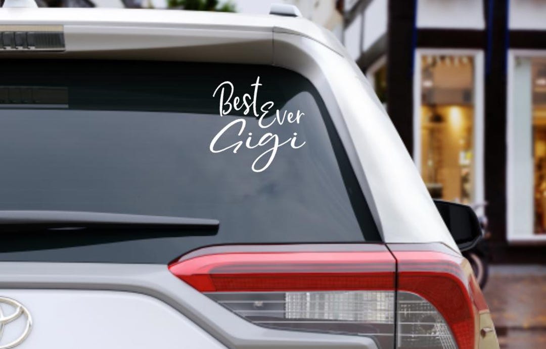 Gigi Vinyl Decal, Best Ever Gigi Car Decal, Gift for Gigi, Gigi Mother ...