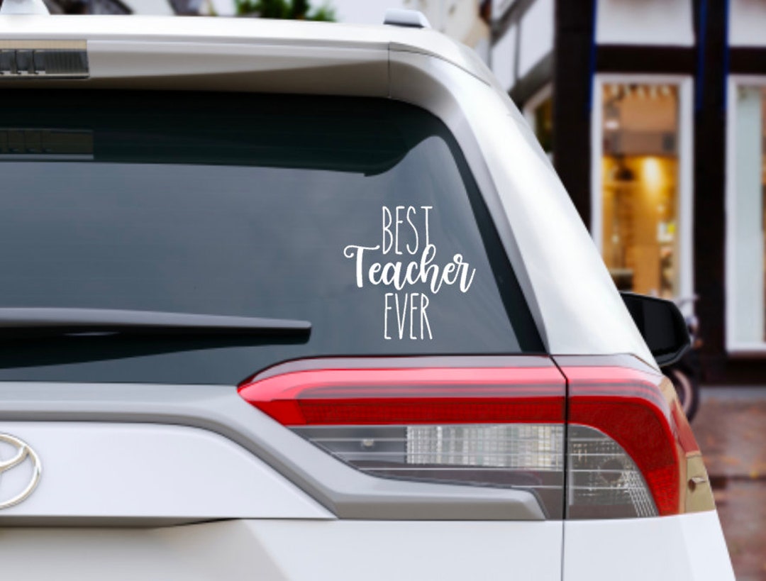 Teacher Vinyl Decal, Best Teacher Ever Car Decal, Gift for Teacher ...