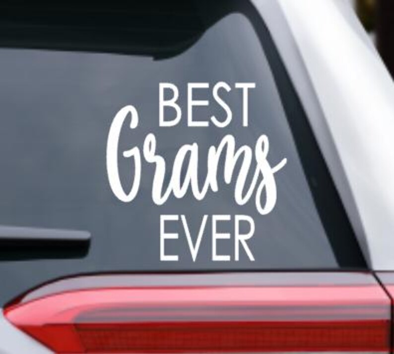 Grams Vinyl Decal, Best Grams Ever Car Decal, Gift for Grams, Grams ...