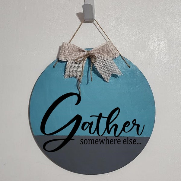 Round Gather Somewhere Else Sign - Etsy