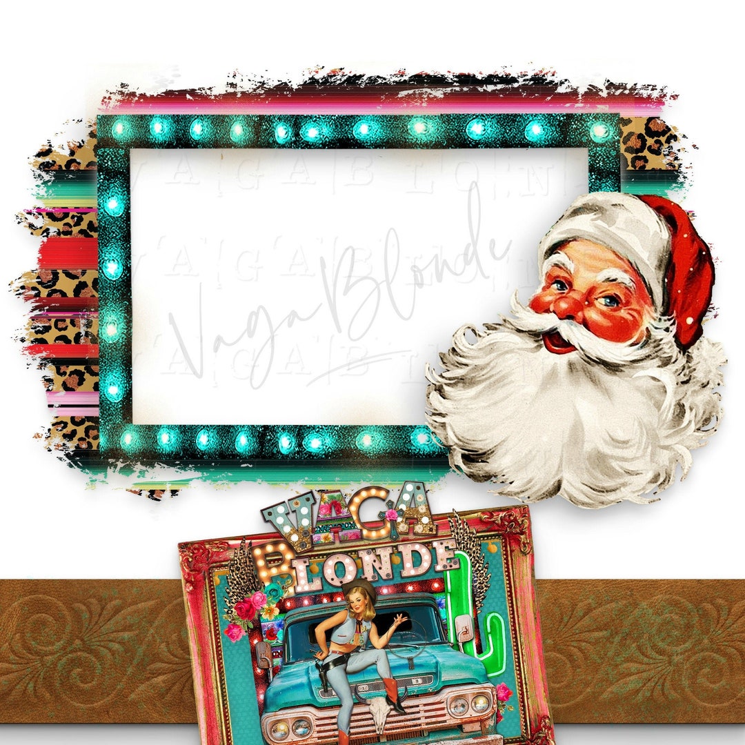 Santa Serape Marquee Frame, Santa Splash PNG, Santa Rustic Design ...