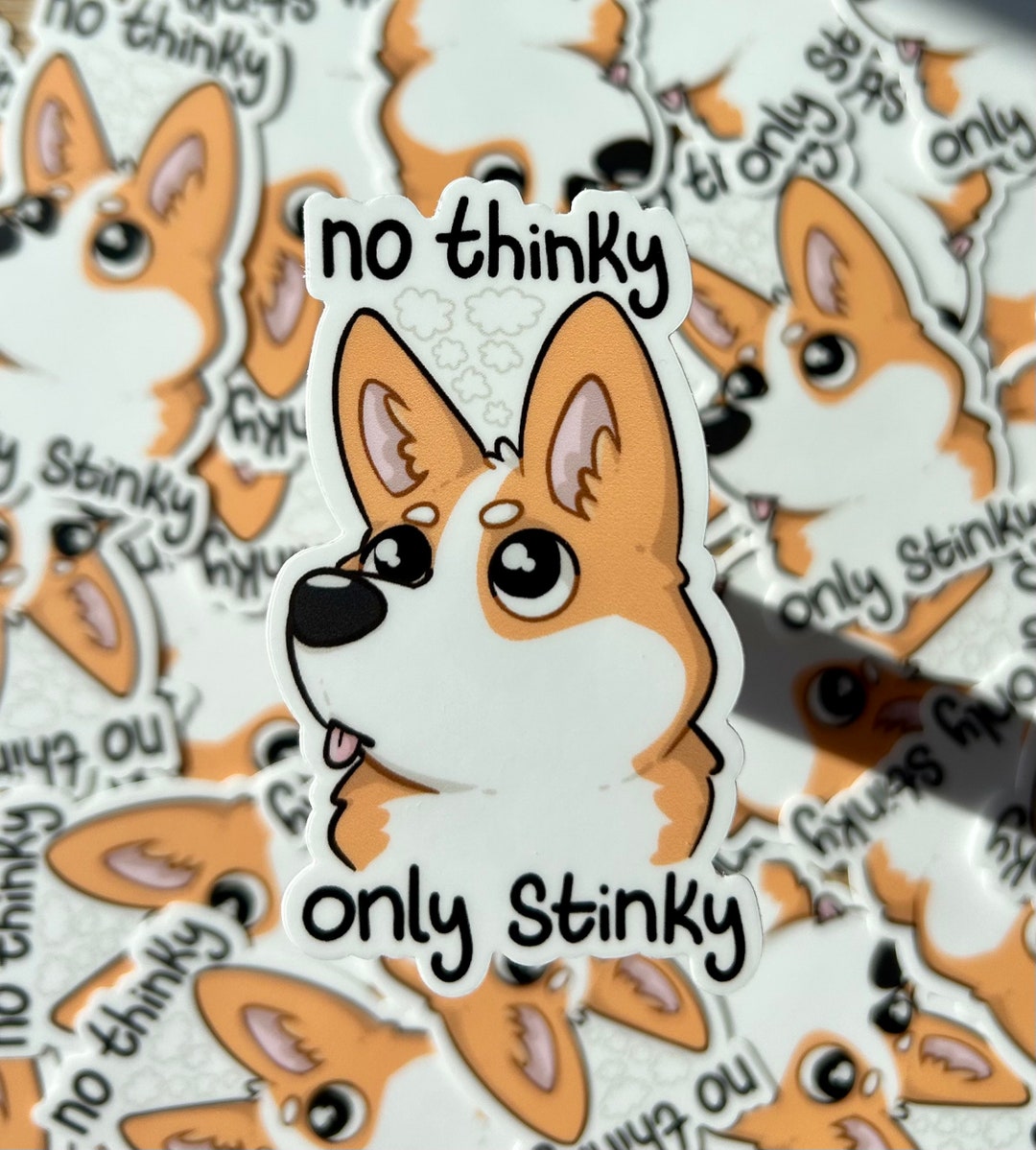 No Thinky Only Stinky Corgi Vinyl Glossy Sticker // Cute Puppy Dog ...