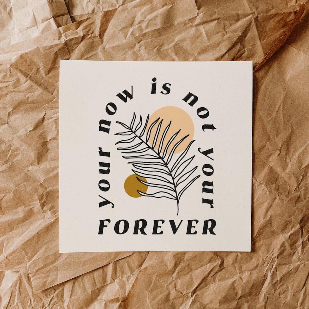 Your Now is Not Your Forever Art Print Vintage Inspired - Etsy