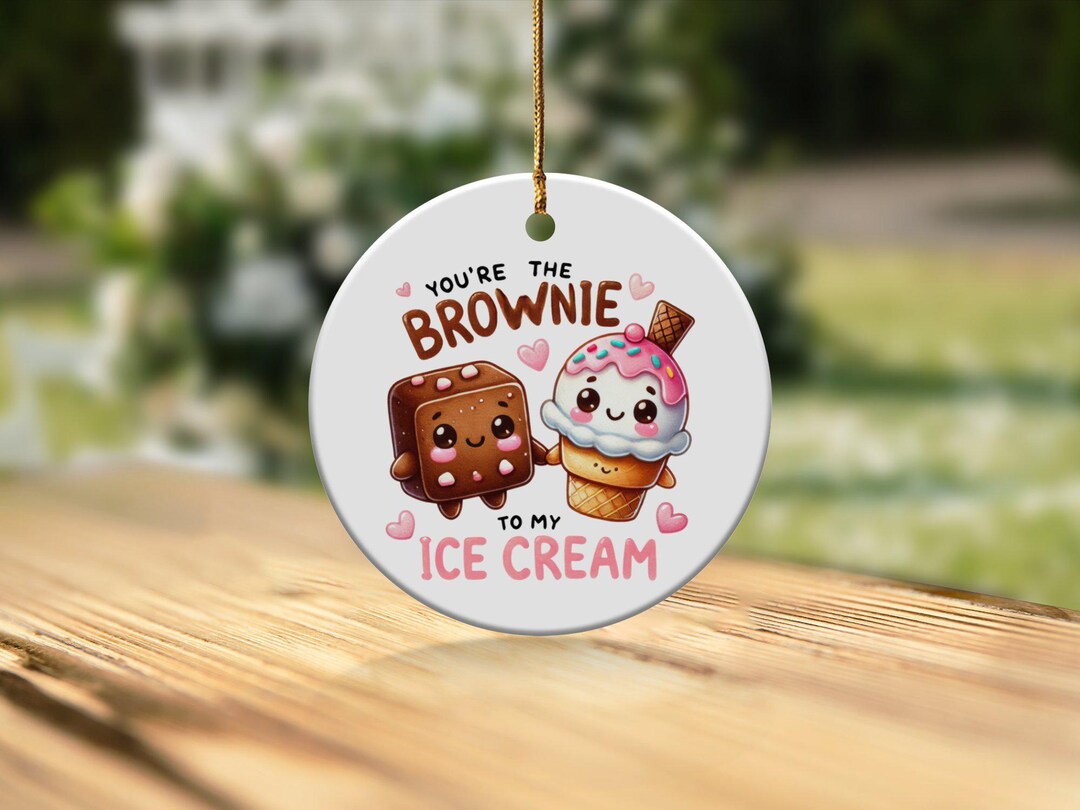 You're the Brownie to My Ice Cream Fun Ornaments - Etsy