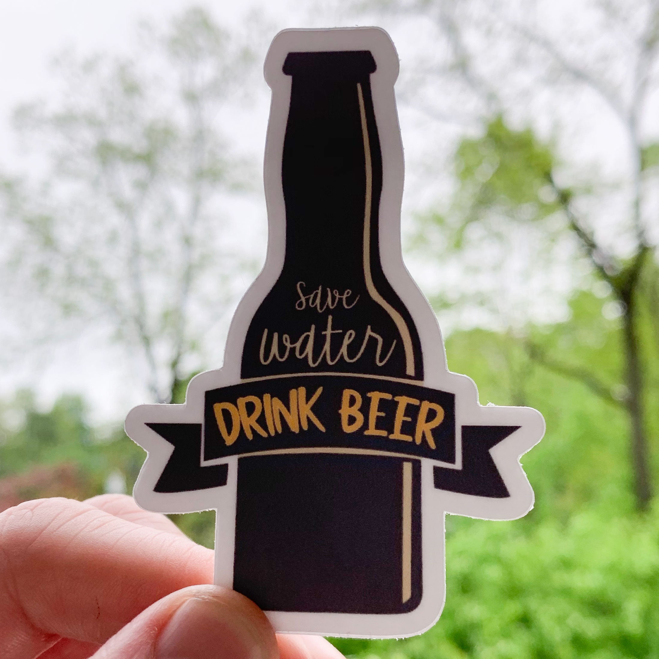 Save Water Drink Beer Funny Beer Sticker Die Cut Sticker for Laptop or ...