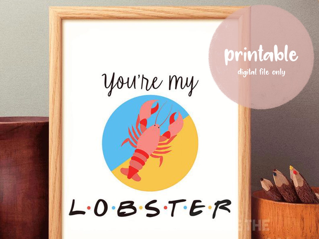 PRINTABLE Friends TV Show Lobster Quote Digital Download - Etsy