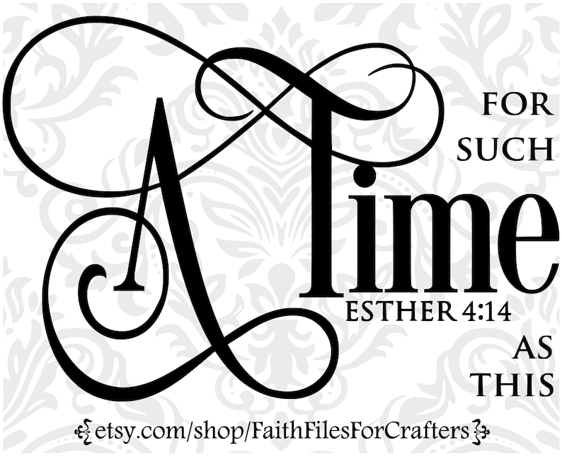 For Such A Time as This Svg Esther 4:14 Svg Perhaps You Were | Etsy