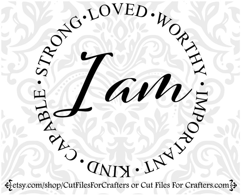 I Am Loved Svg, I Am Strong Svg, I Am Kind Svg, I Am Capable Svg, I Am ...