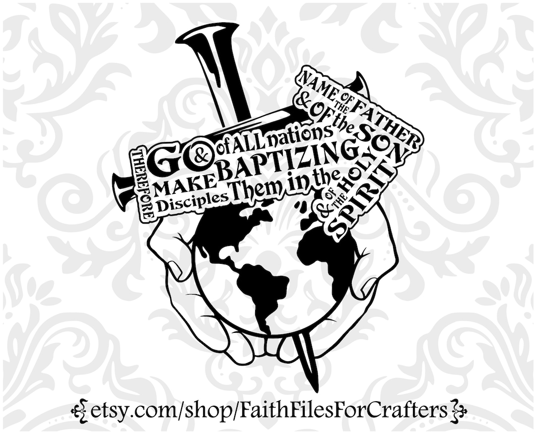 Therefore Go and Make Disciples Svg, Disciples Svg, Baptizing Svg ...