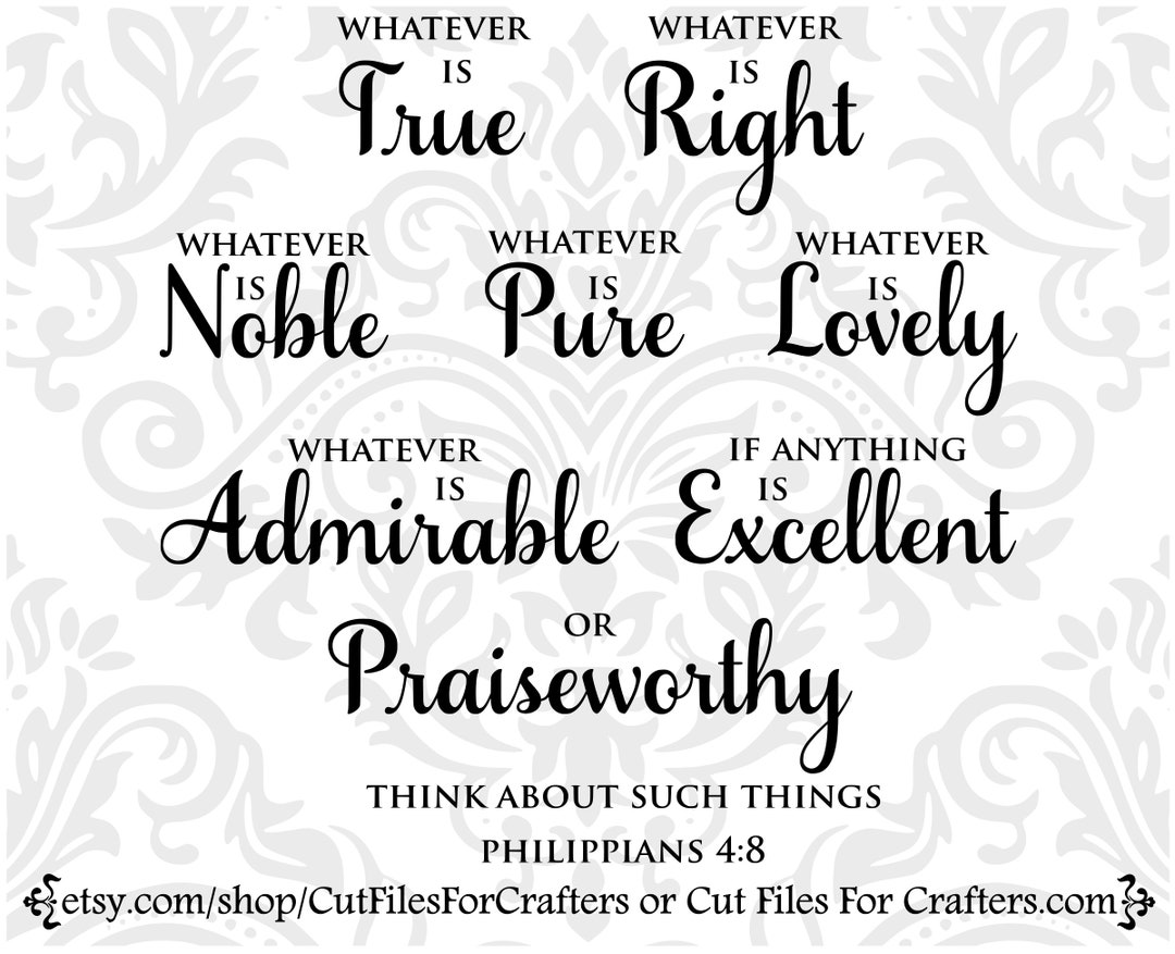 Whatever is True / Whatever is Right / Whatever is Noble / Whatever is ...