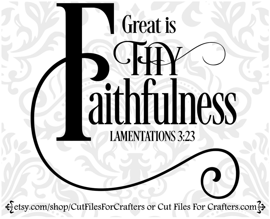 Great is Thy Faithfulness Svg Lamentations 3 23 Svg - Etsy