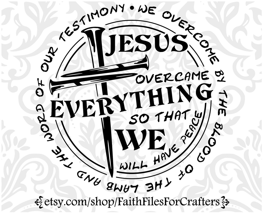 He Overcame Everything Svg, Overcomer Svg, Peace Svg, Overcomer Shirt ...