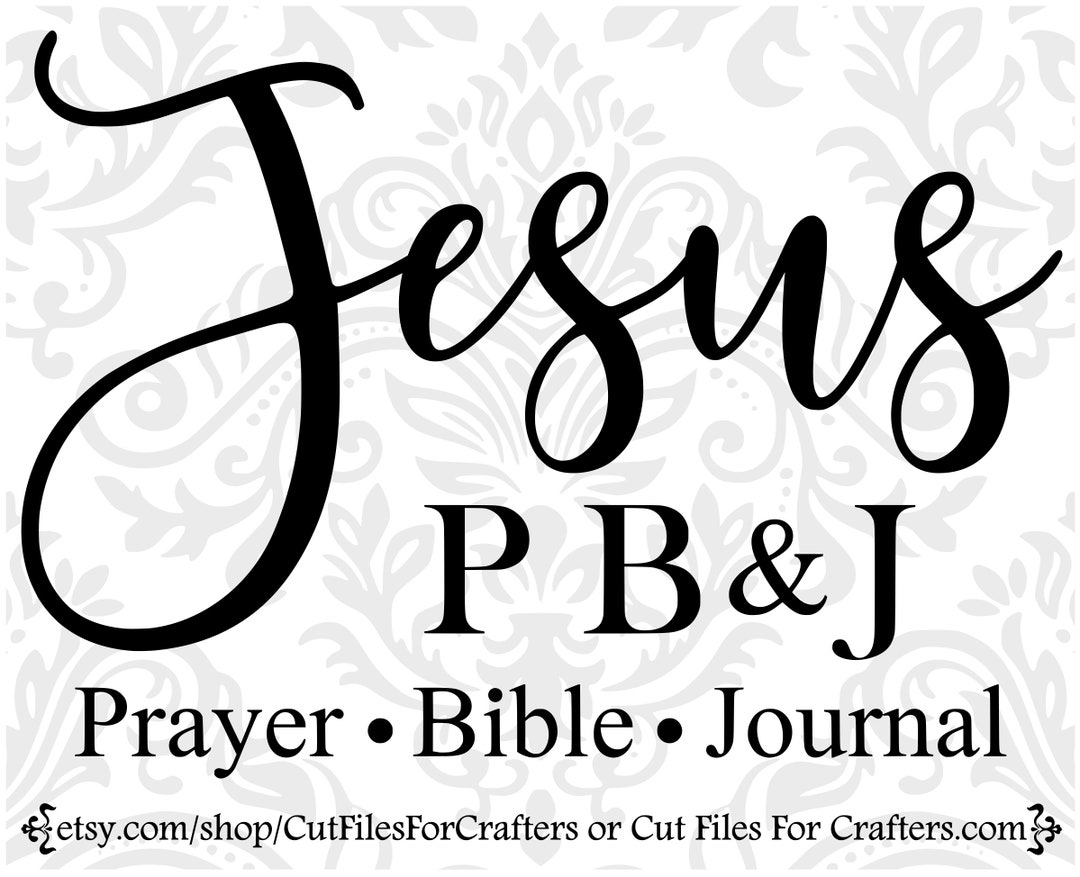 P B and J Svg, Prayer Bible and Journal Svg, Jesus Svg, Morning ...
