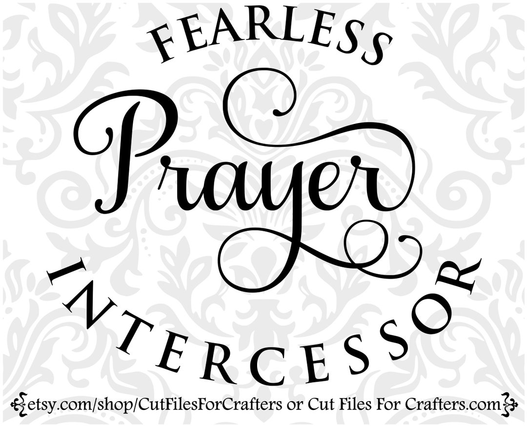 Fearless Prayer Intercessor Svg, Prayer Does Not Make Things Easier It ...
