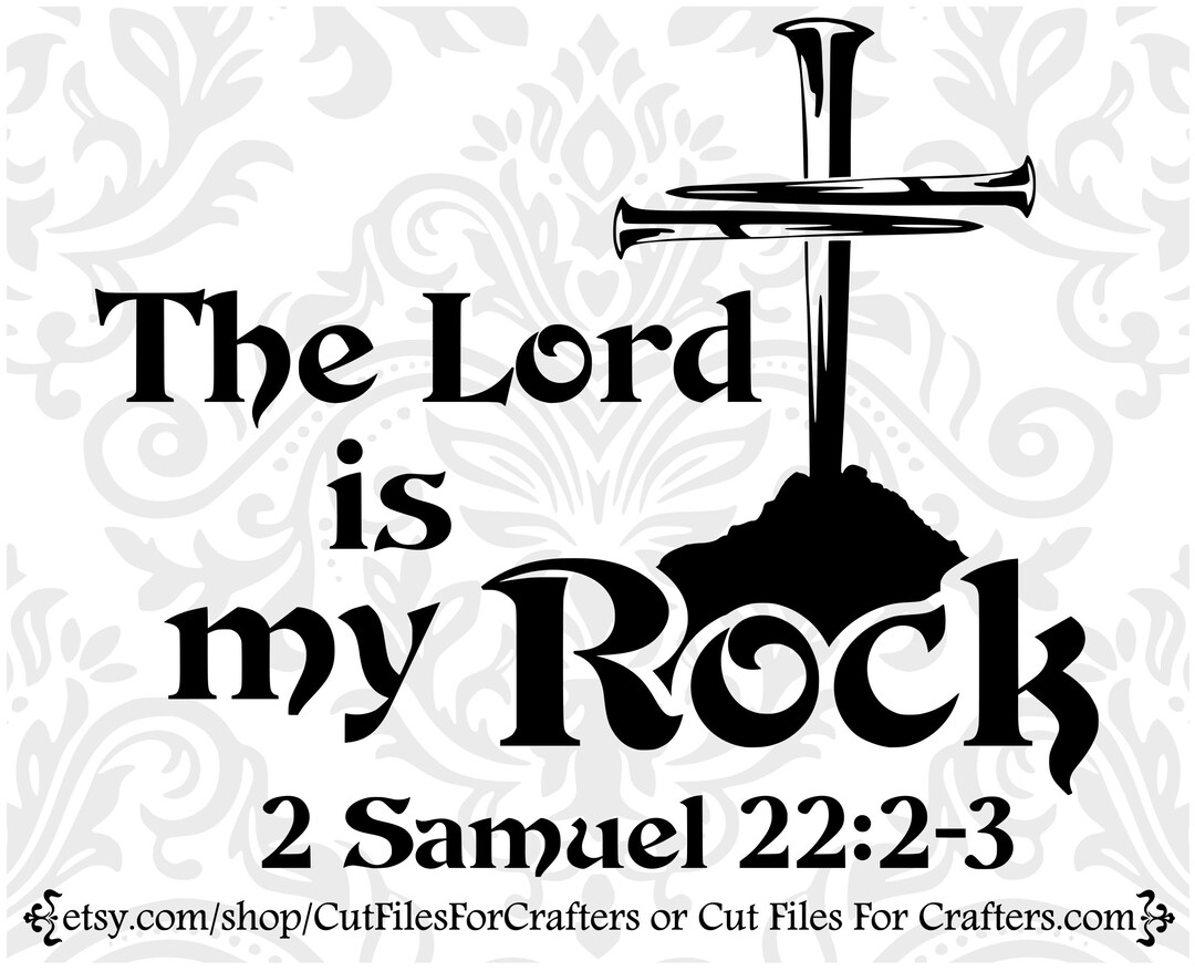 the-lord-is-my-rock-svg-2-samuel-22-2-3-svg-christian-svg-christian