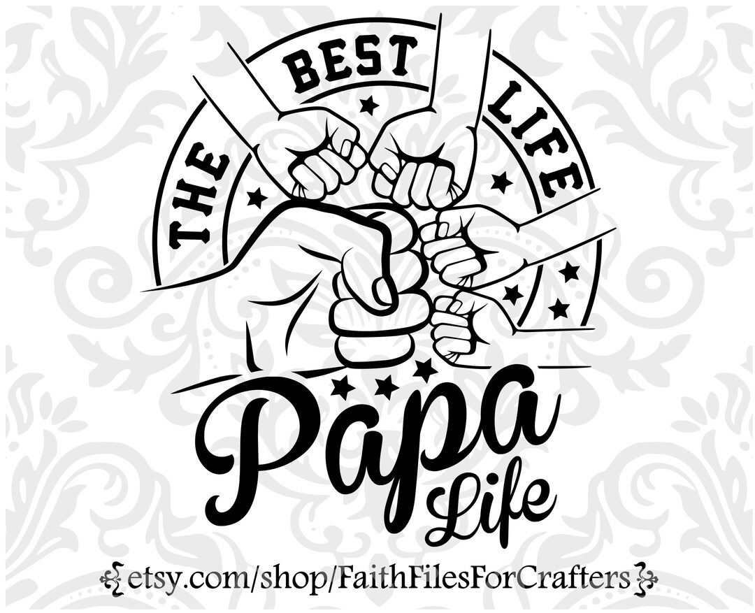 The Best Life Papa Life Svg, Papa Svg, Worlds Best Papa Svg, Papa Shirt ...