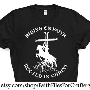 Riding on Faith Svg, Rooted in Christ Svg, Riding on Faith Shirt Svg ...