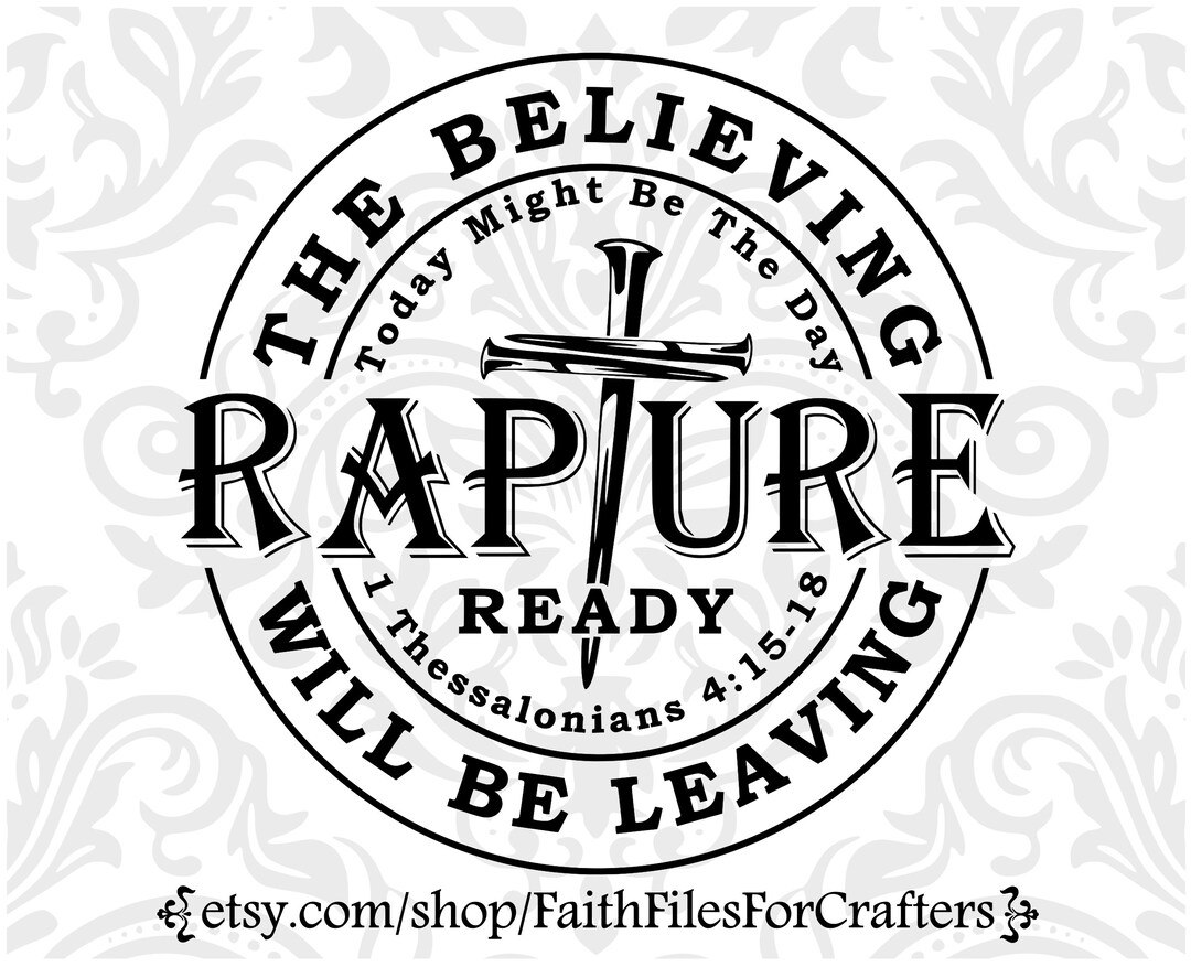 Rapture Ready Svg, the Rapture Svg, Rapture Shirt Svg, the Believing ...