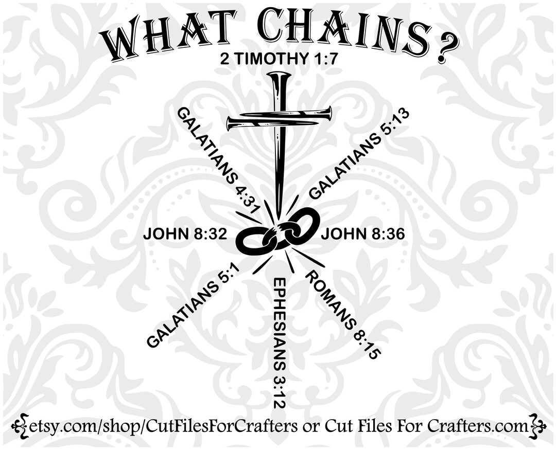 What Chains Svg, 2 Timothy 1:7 Svg, for God Has Not Given Us A Spirit ...