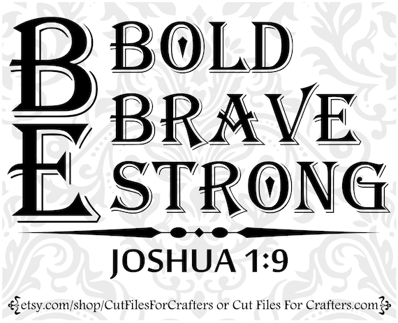 Be Bold Svg Be Brave Svg Be Strong Svg Joshua 1:9 Svg | Etsy Canada