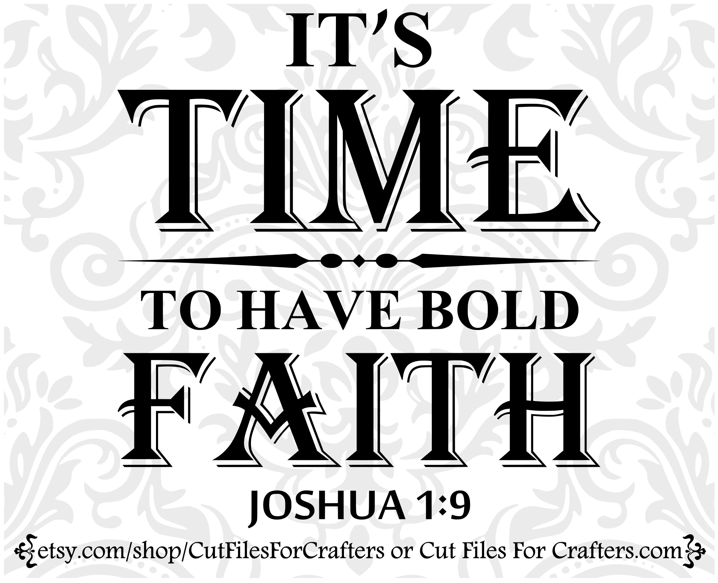 It's Time to Have Bold Faith Svg, Joshua 1:9 Svg, Strong and Courageous ...
