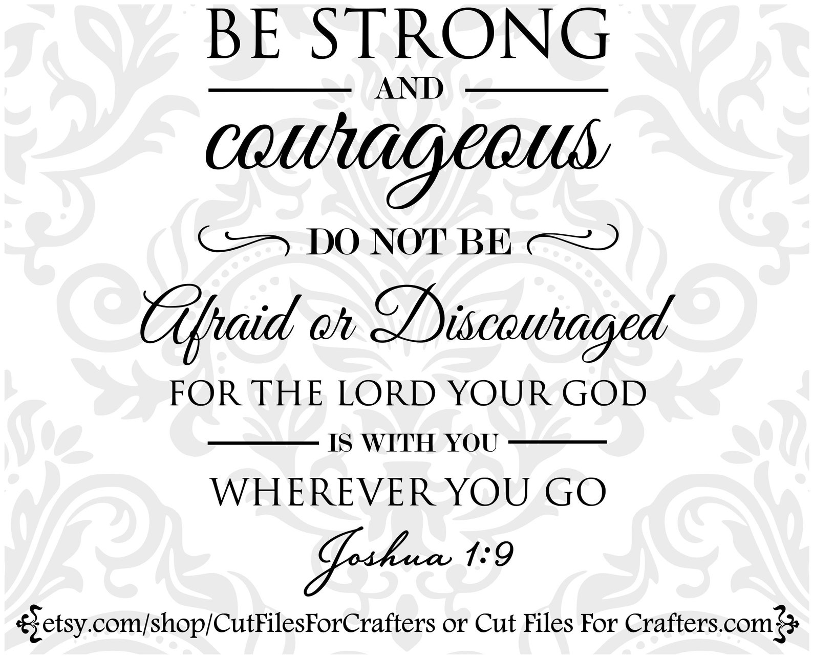 Be Strong and Courageous Svg Joshua 1:9 Svg Do Not Be Afraid - Etsy