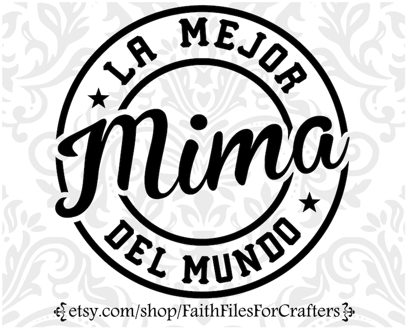 Mima Svg, Le Mejor Mima Svg, Mima Shirt Svg, Mima Sublimation Svg, the ...