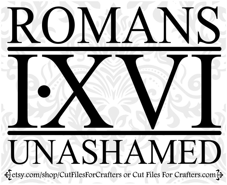 Unashamed Svg, I Am Not Ashamed of the Gospel, Because It is the Power ...