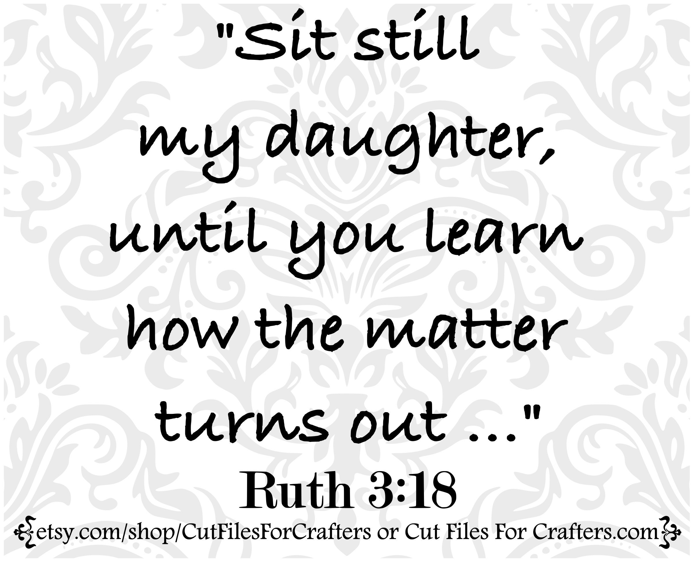 Ruth 3 18 Svg Sit Still My Daughter Svg Jeremiah 29:11 Svg - Etsy