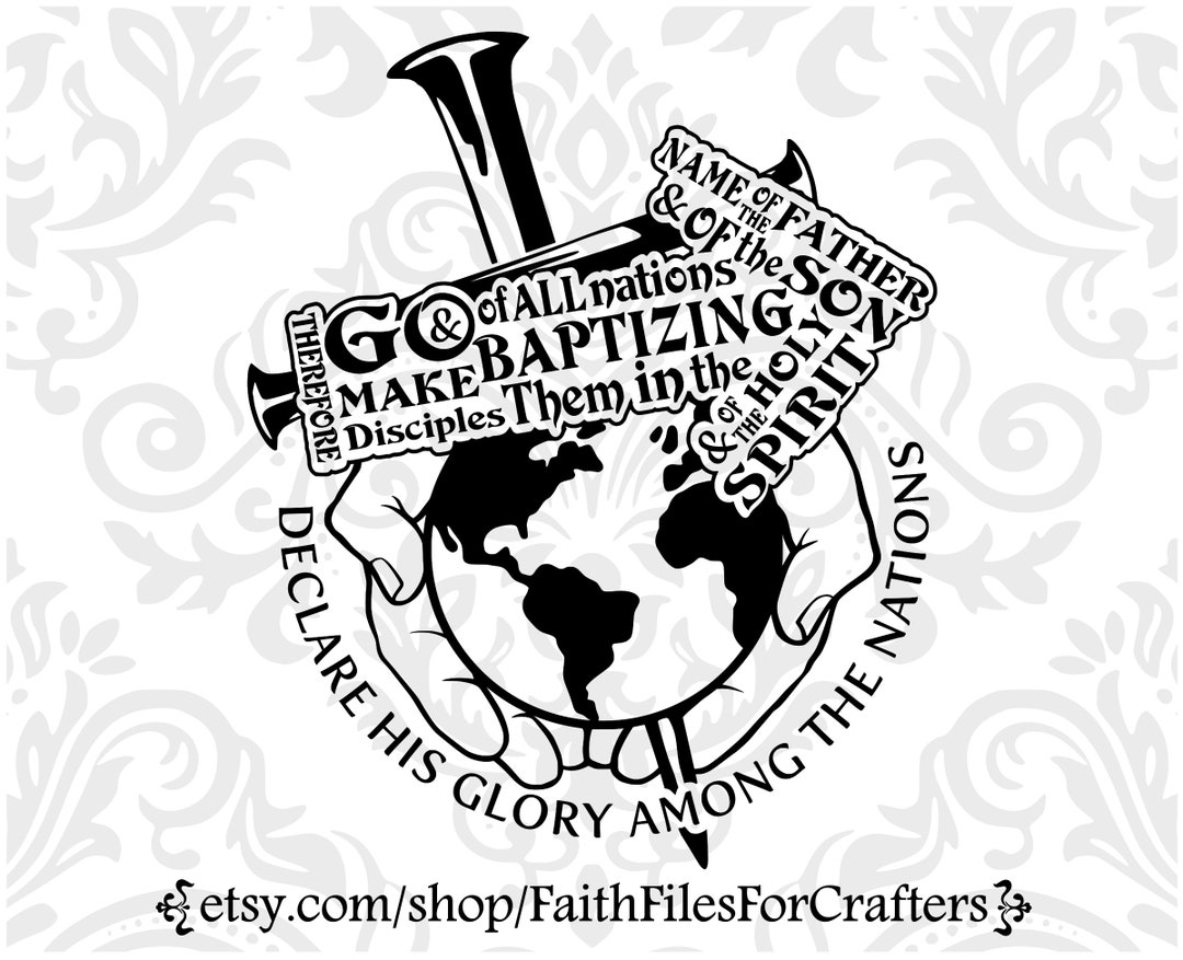 Therefore Go and Make Disciples Svg, Disciples Svg, Baptizing Svg ...