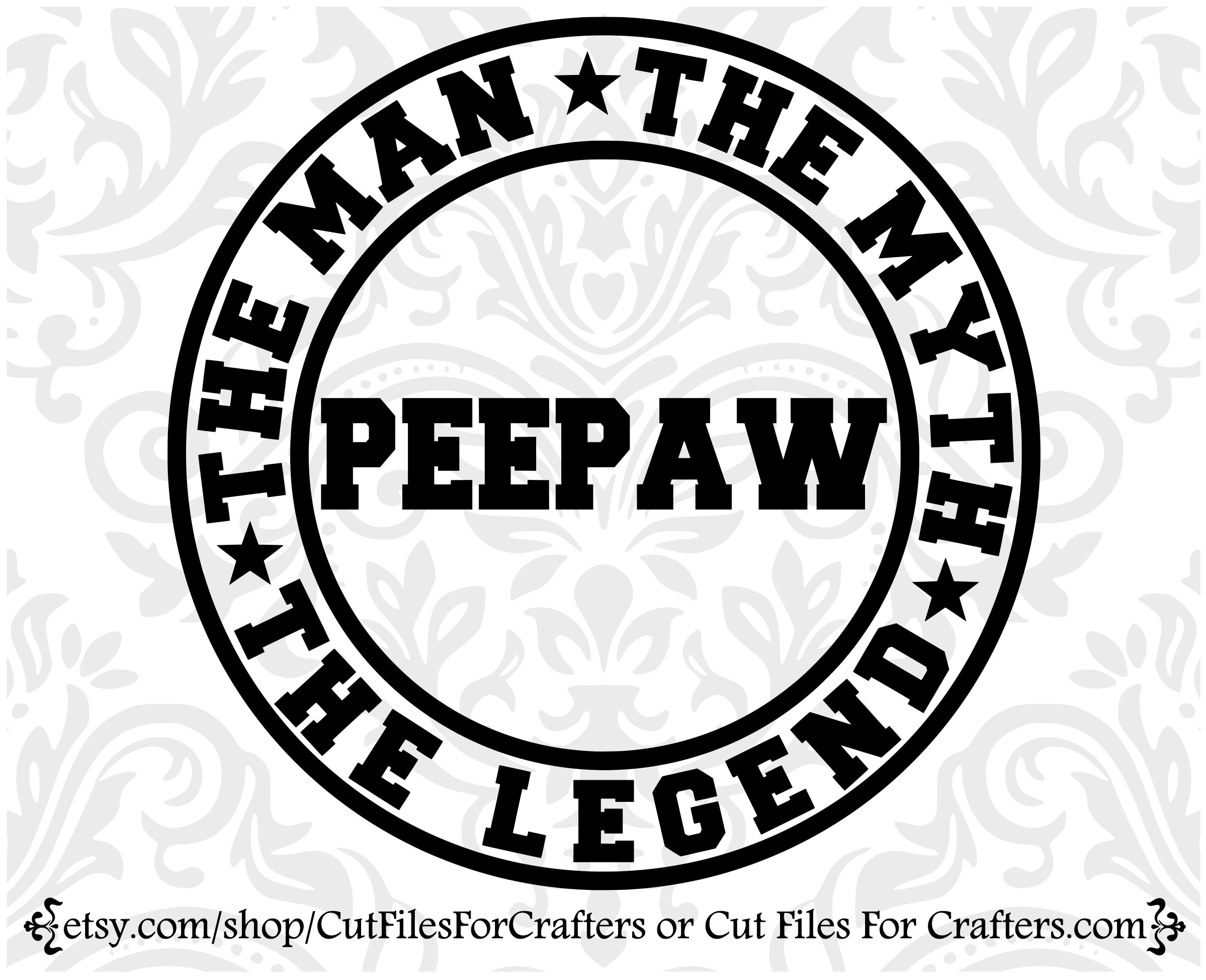 The Man the Myth the Legend Peepaw Svg, Peepaw Svg, Peepaw Shirt Svg ...