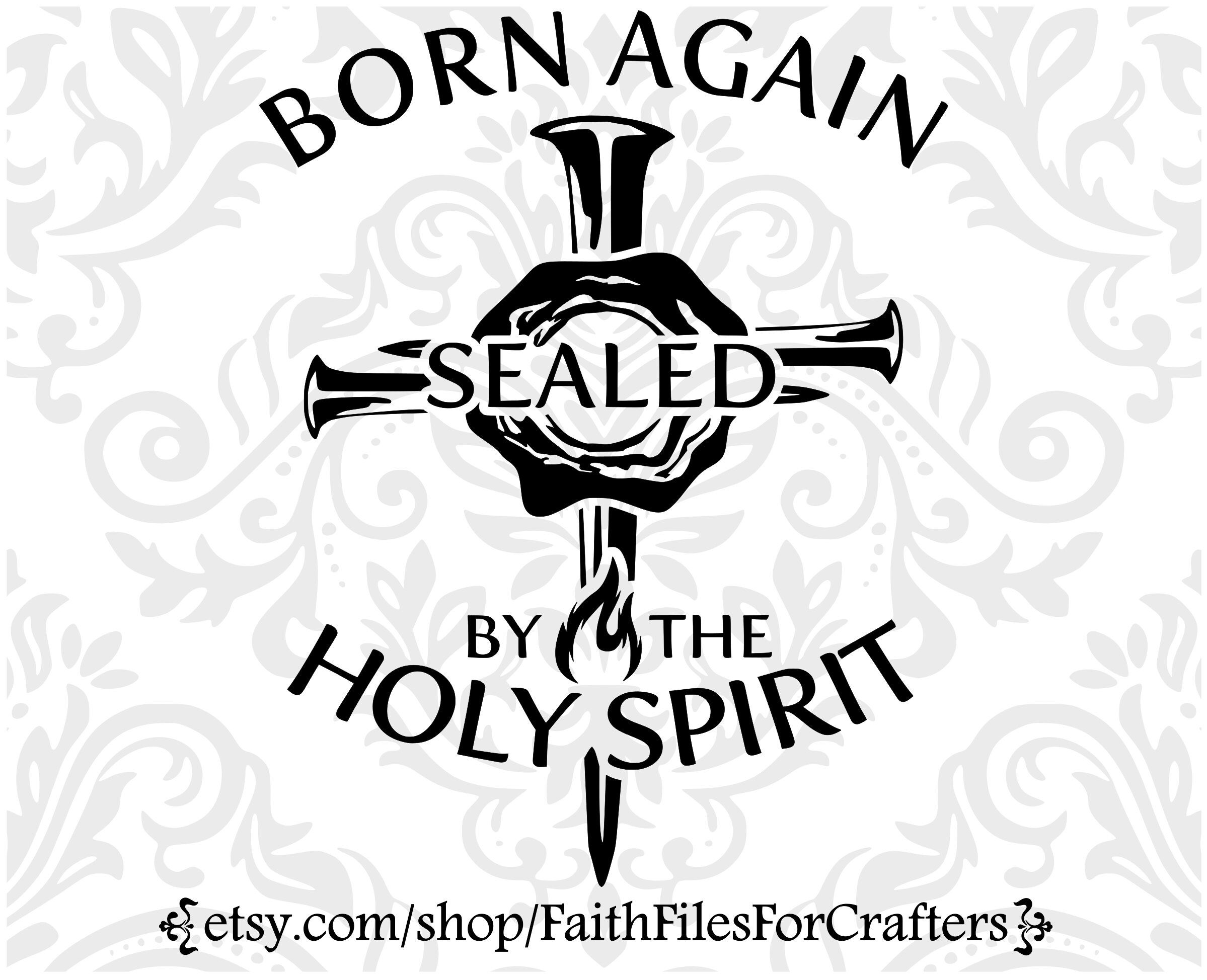 Born Again Svg Sealed By The Holy Spirit Svg Ephesians 1:13 | Etsy
