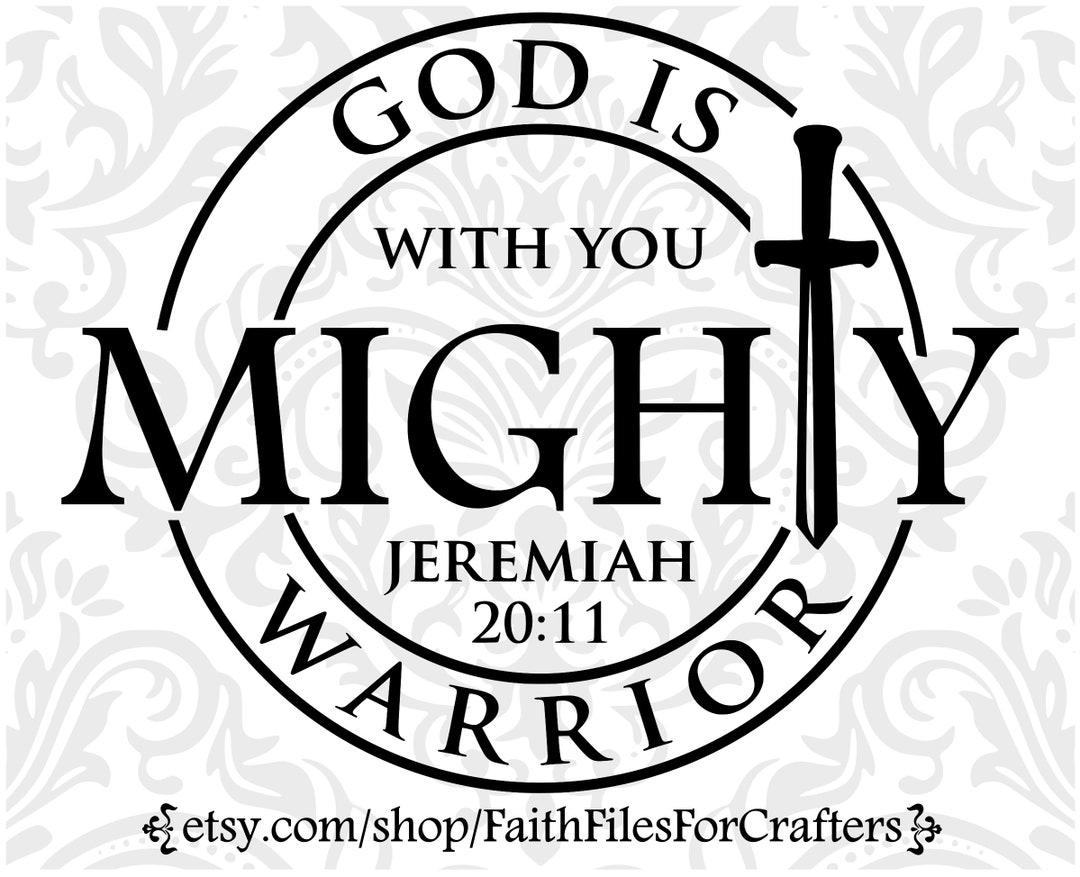 God is With You Mighty Warrior Svg, Jeremiah 20:11 Svg, Christian Svg ...