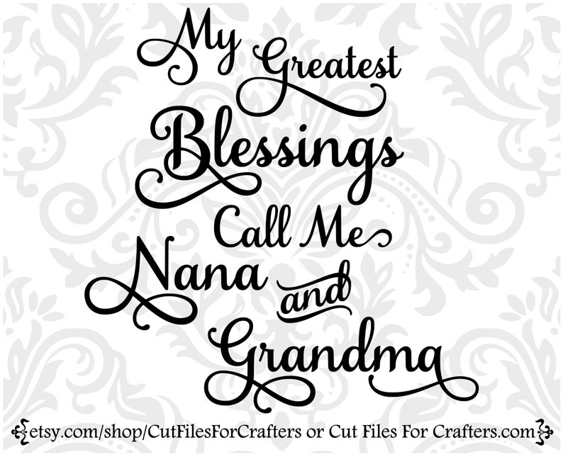 My Greatest Blessings Call Me Nana And Grandma Svg My Etsy