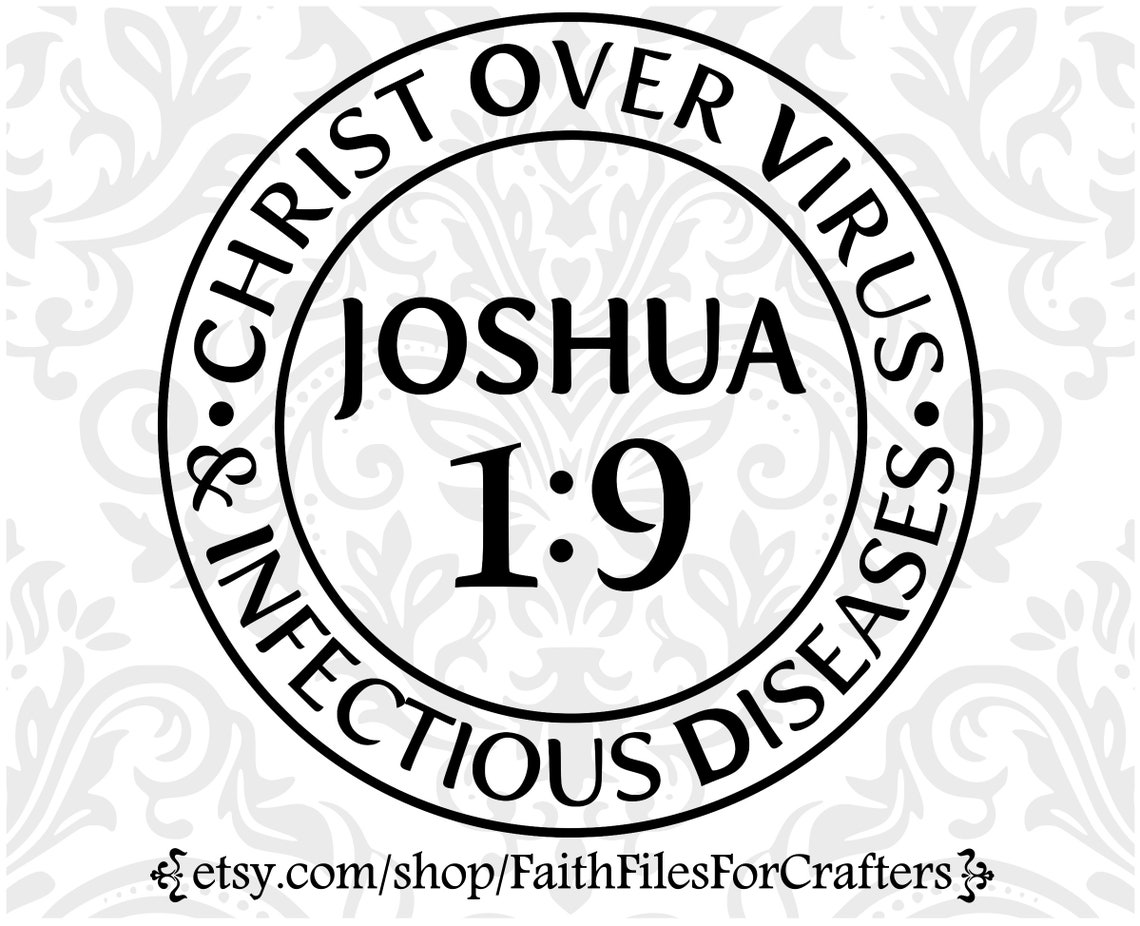 Christ Over Virus and Infectious Diseases Svg, Joshua 1:9 Svg,psalm 91 ...