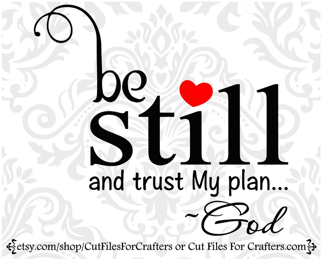 Be Still Svg, Be Still Sublimation Svg, Be Still Shirt Svg, Be Still ...